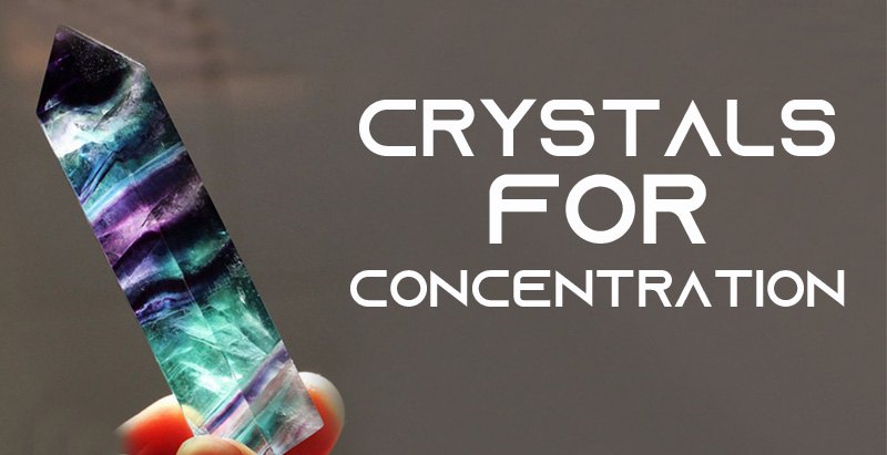Crystals for Concentration & Focus [Top 8 Stones]