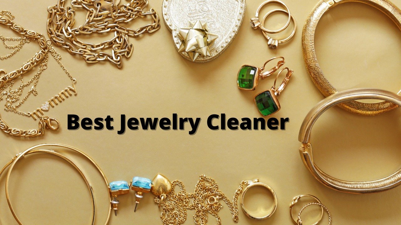 10 Best Jewelry Cleaners in 2021 【Gold, Silver & Diamond】