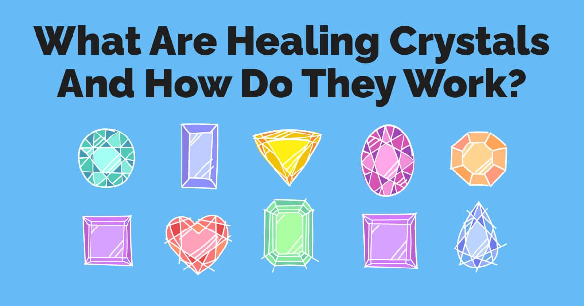What Are Healing Crystals And How Do They Work? - Crystalopedia